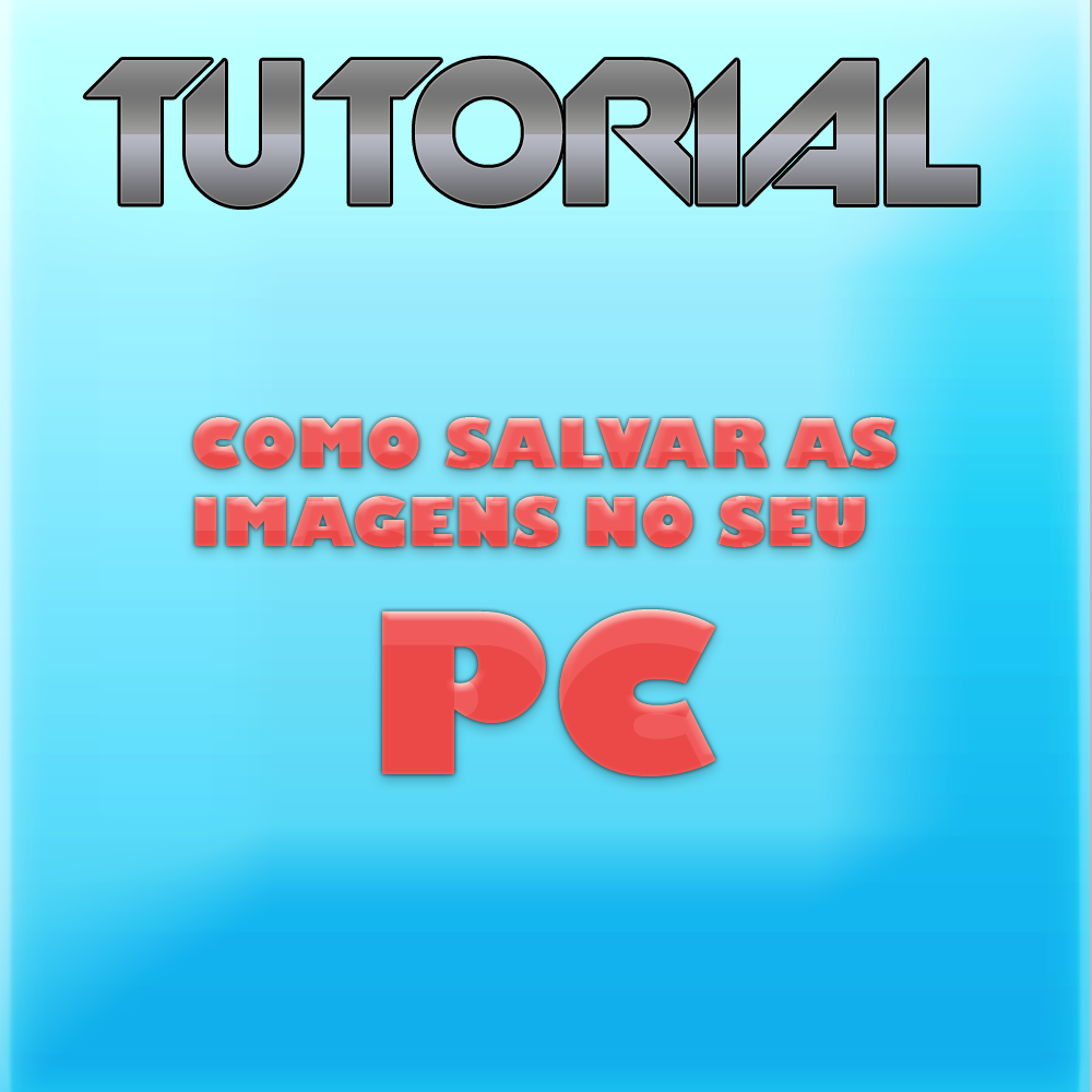 Super Recorts - Recortamos a Sua Imagem !: Tutorial - Como Salvar ...