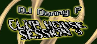 R U Done Mixing Yet?: DJ Danny F Club House Session 9