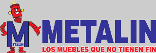 Metalin... "Los muebles que no tienen FIN!"