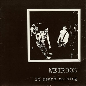 music ruined my life: The Weirdos: Ranting in a Rubber Room