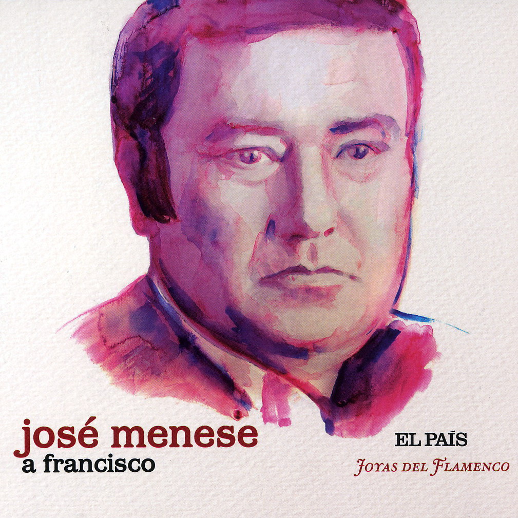 2008.05.08 José Menese - A Francisco (Joyas del Flamenco 24) [El País ...