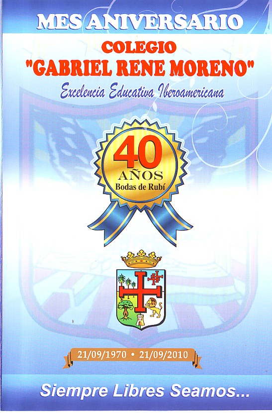COLEGIO "GABRIEL RENE MORENO" - MONTERO: PROGRAMACION MES ANIVERSARIO ...