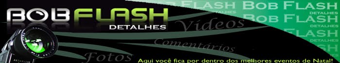 Bob Flash / Natal-RN