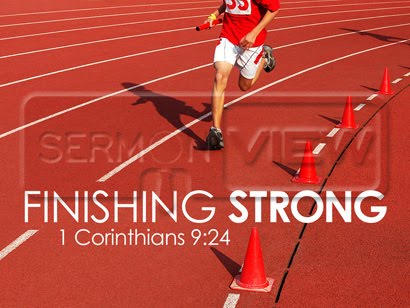 Life Lessons In Words: FINISHING STRONG