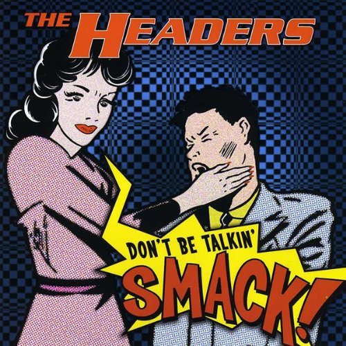 Wildy's World: The Headers - Don't Be Talkin' Smack