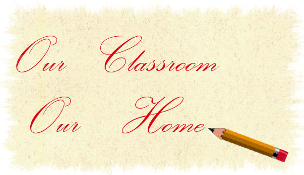 Our classroom is our home