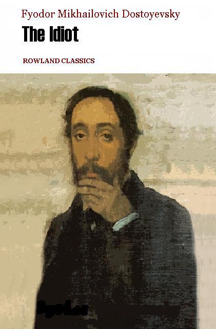 Rowland Book Collections: The Idiot by Fyodor Dostoevsky