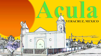 ACULA ,VERACRUZ ,MEXICO: HISTORIA
