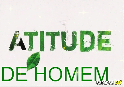 Mensagens para quem ama Jesus: ATITUDE DE HOMEM