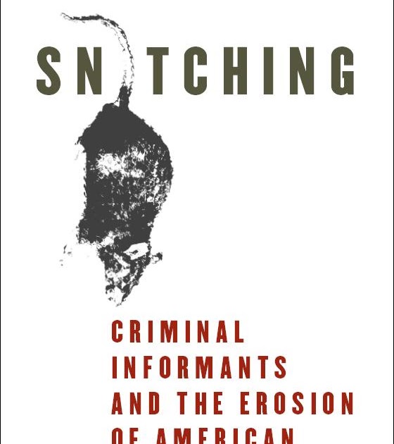 Trial Ad (and other) Notes: Snitching: Criminal Informants and the ...