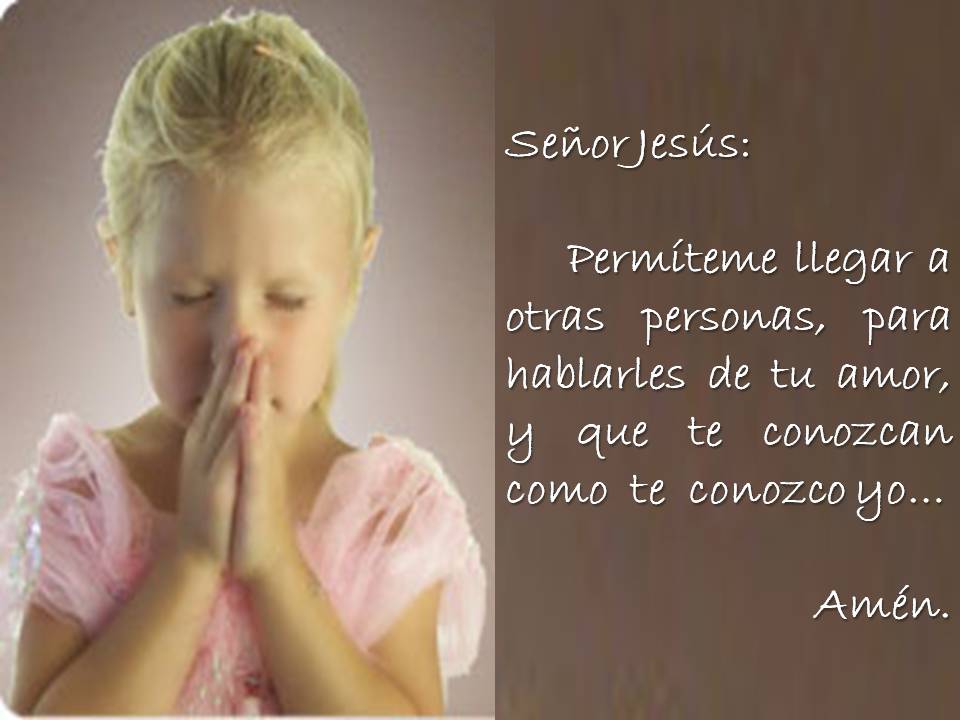 EL AMOR A LA VIDA: ORANDO POR TI