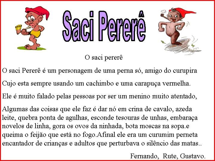 Alunos Escola Ernestina: A lenda do Saci pererê