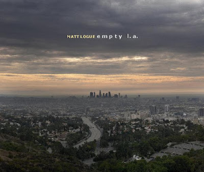 Experiencing Los Angeles: Experiencing Matt Logue's "Empty L.A."