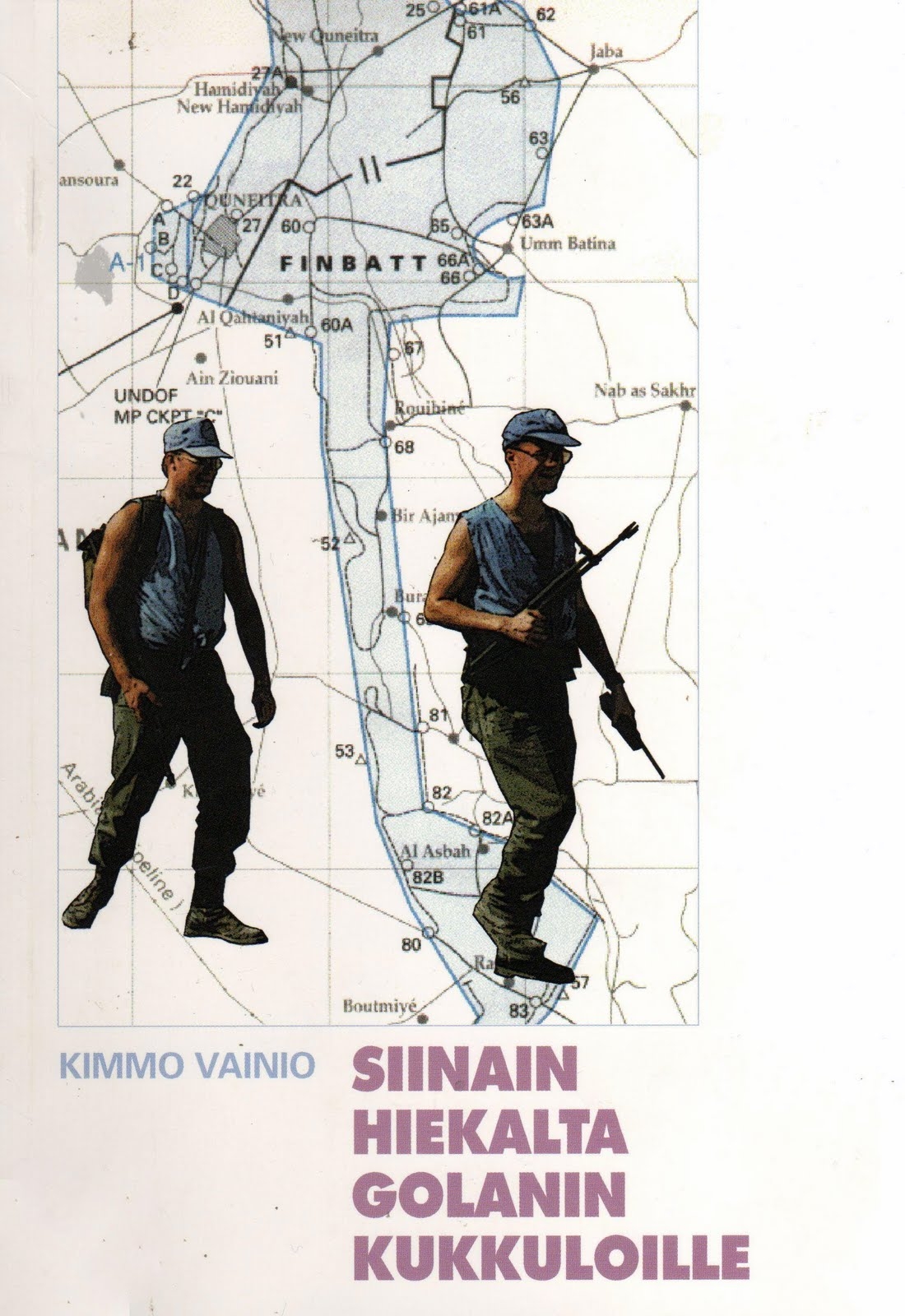 YK-kirjallisuutta: Kimmo Vainio - Siinain hiekalta Golanin kukkuloille
