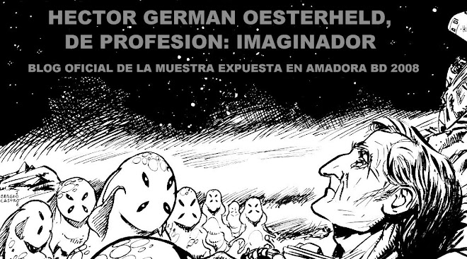 Hector Germán Oesterheld, de profesión: imaginador: Un paseo por la ...