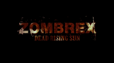 Los Zombies Atacan: ZOMBREX: DEAD RISING SUN...EPISODIOS 3, 4 Y 5