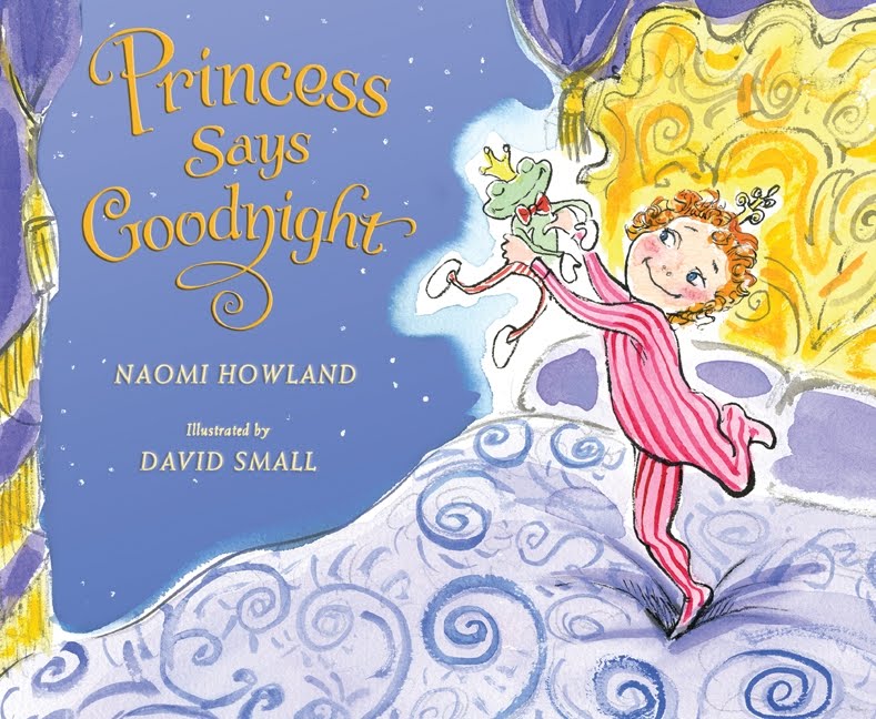 Princess Says Goodnight by Naomi Howland, illustrated by David Small