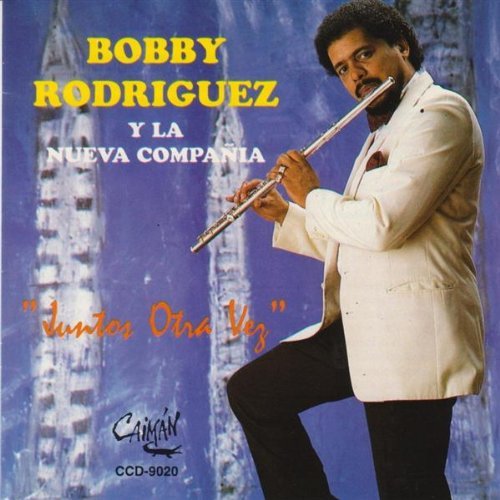 Pipe "Solo Salsa": BOBBY RODRIGUEZ Y LA NUEVA COMPAÑIA