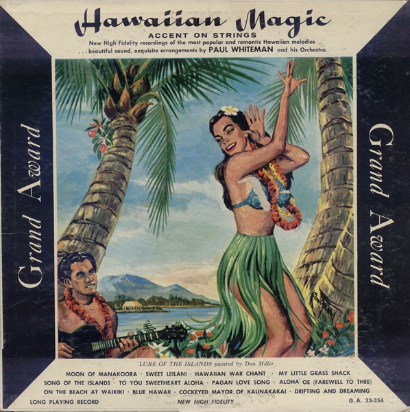 Mia Huna Moku: Paul Whiteman - Hawaiian Magic. Grand Award Records ... Mia Huna Moku: Paul Whiteman - Hawaiian Magic. Grand Award Records ...