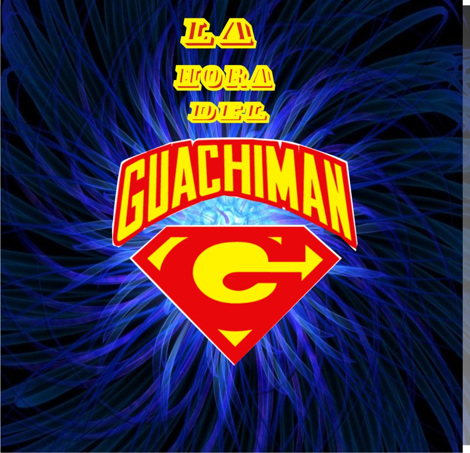 la hora del guachiman