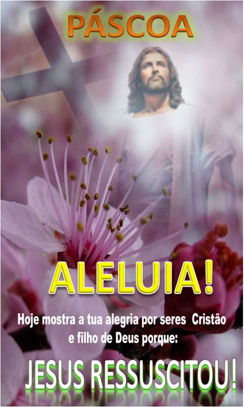 Faz-te Ao Largo: Aleluia! Jesus Ressuscitou!