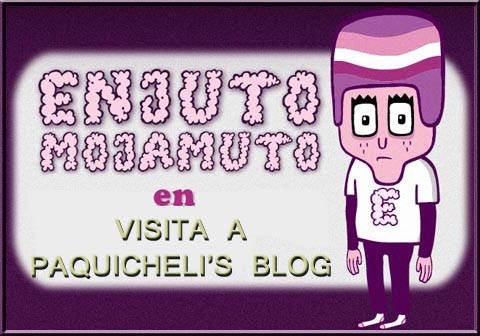 paquicheli: ENJUTO MOJAMUTO en...