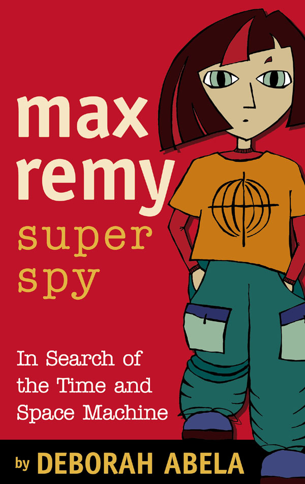 Kids' Book Review: Review: Max Remy Super Spy - In Search of the Time ...