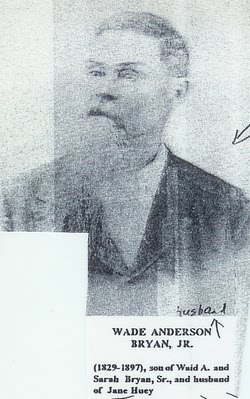 Bryan's ancestry database: Wade Anderson Bryan Jr 1829-1897