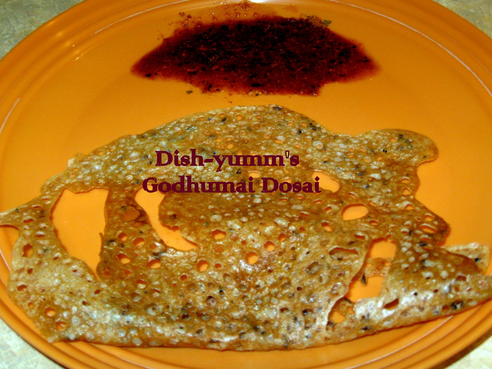 Dish-yumm!!!: Godhuma Dosai/Wheat Flour Pancakes..