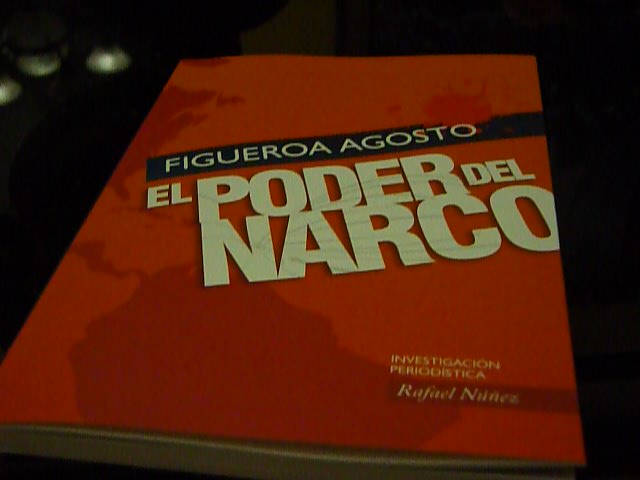 Rafael Nunez pone a circular libro,Figueroa Agosto,el Poder del Narco
