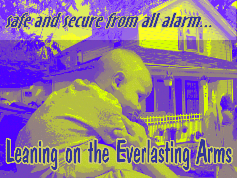 Hymns With A Message: LEANING ON THE EVERLASTING ARMS