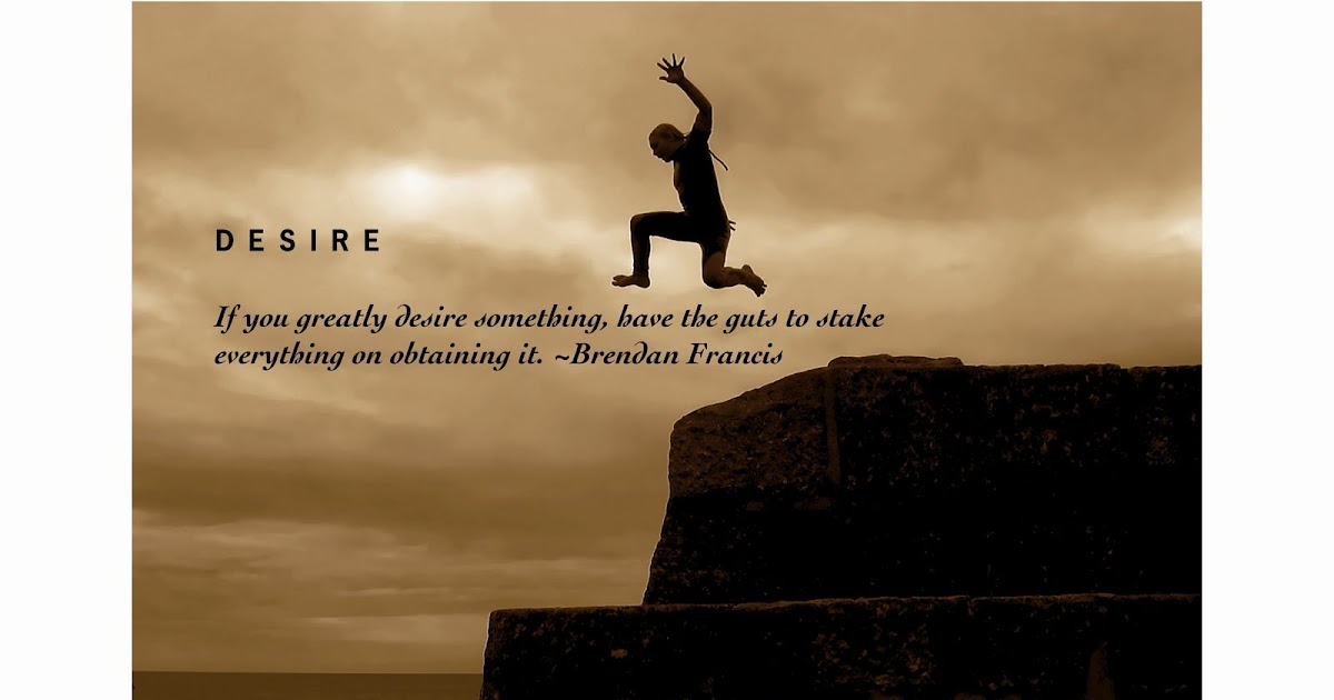 Desire ~ Amazing Quotes Stories And Articles