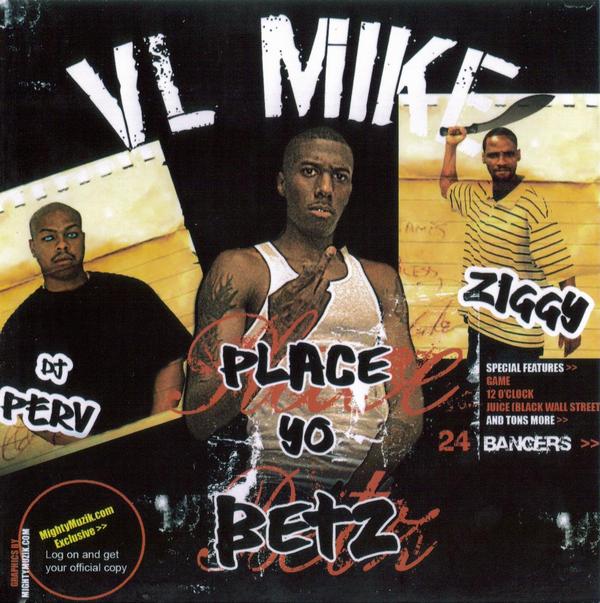 CHOPPER BULLETS: VL MIKE - PLACE YO BETZ (MIXTAPE)