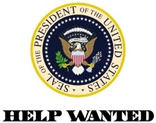 FarRightGirl: Help Wanted: President of the United States