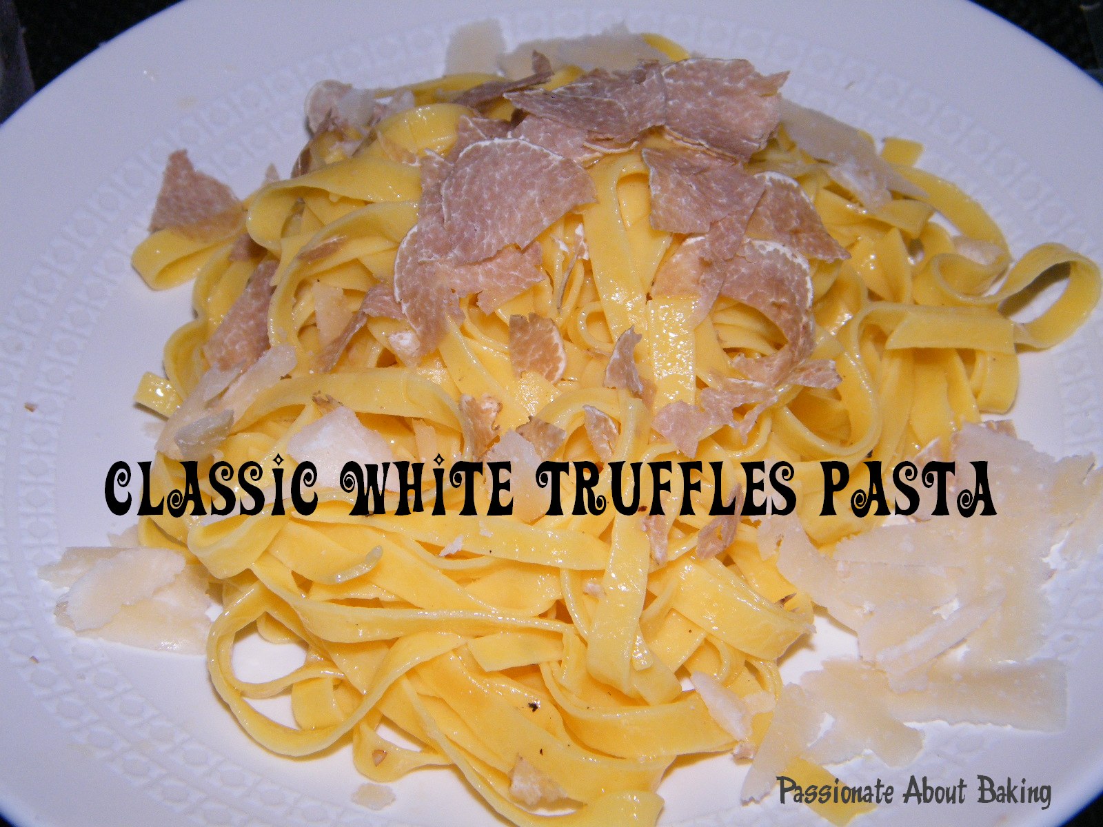 A White Truffle Dinner | Passionate About Baking