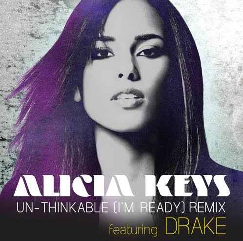 That's That...: Alicia Keys - "Unthinkable (I'm Ready) [Remix]" feat. Drake