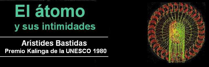 El átomo y sus intimidades de Arístides Bastidas.: El átomo es como un ...