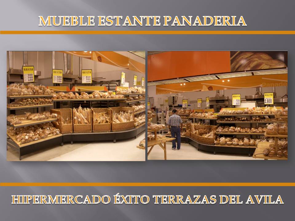 MARISELA DD: ESTANTE DE PANADERIA PARA EL HIPERMERCADO EXITO TERRAZAS ...