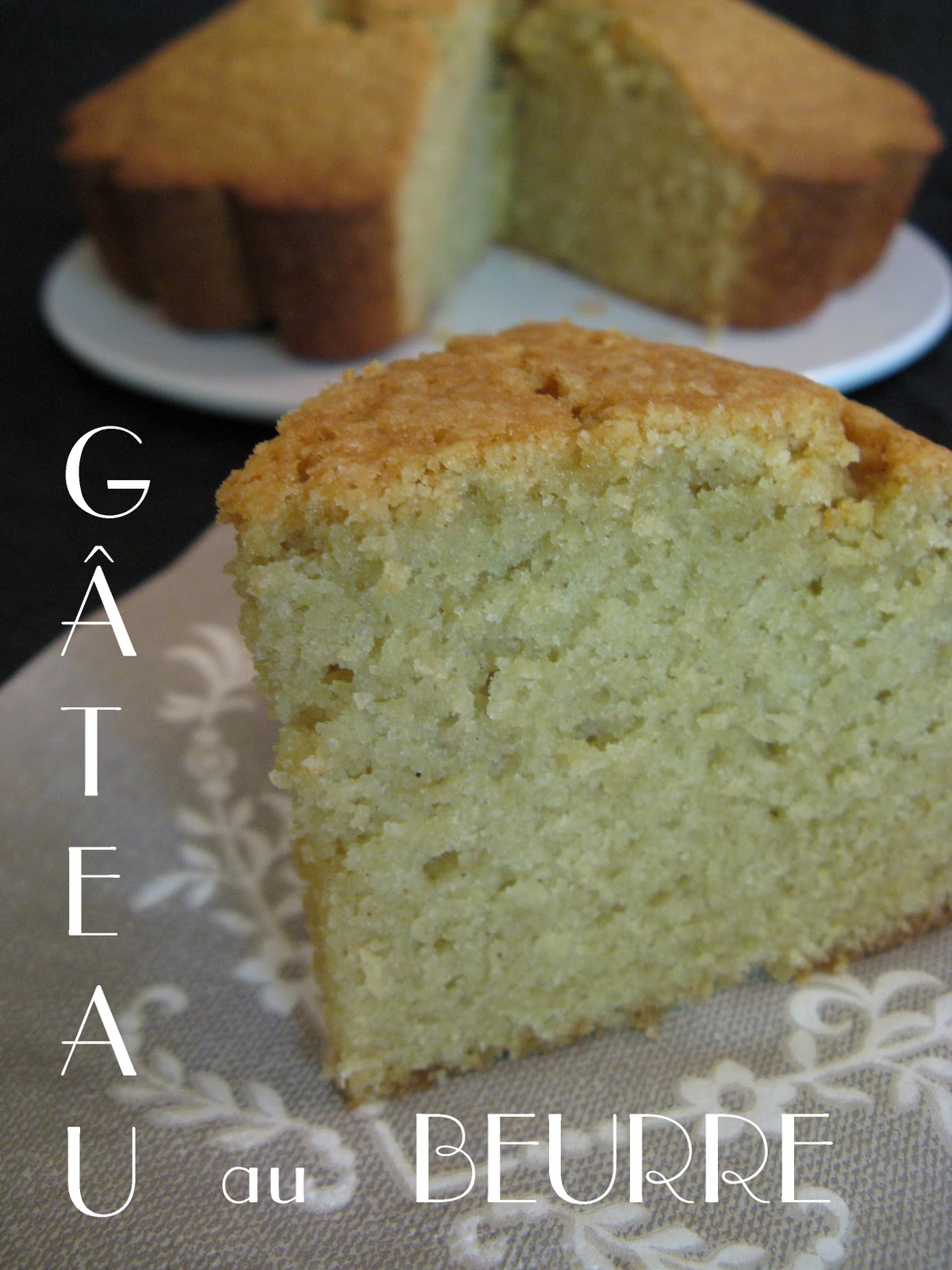 J'en reprendrai bien un bout...: Gâteau au beurre