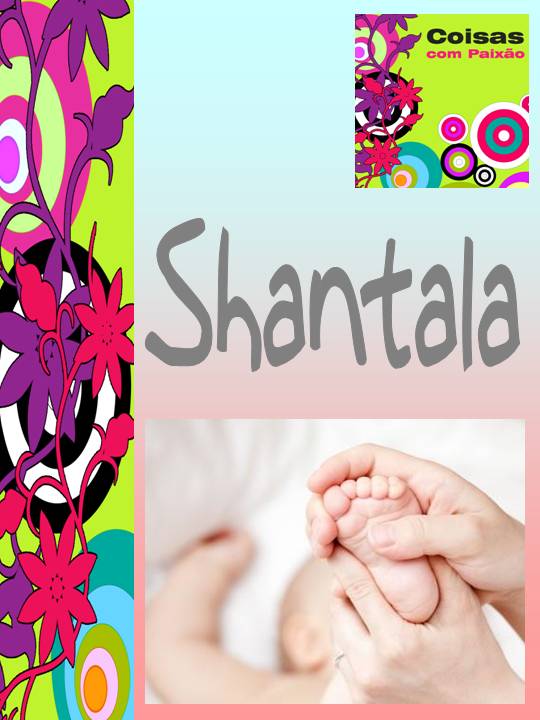 Coisas Com Paixão: Shantala