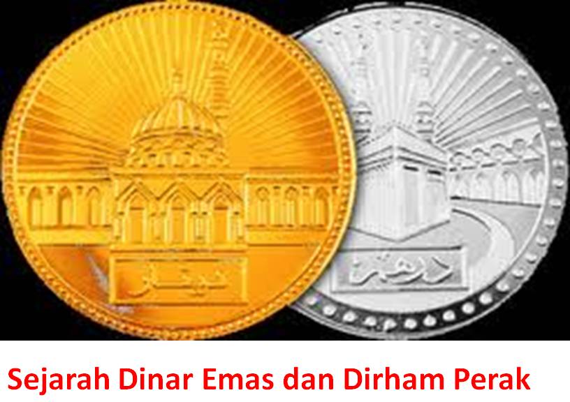 The Emergence Of A New Life: SEJARAH DINAR EMAS DAN DIRHAM PERAK