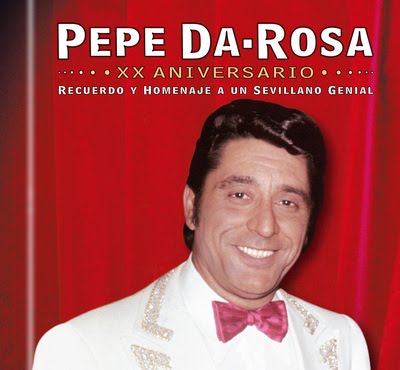 El Aventurero De La Nada: Pepe da Rosa (Sevillanas de los