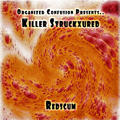 KILLER STRUCKXURED: Killer Struckxured - The Red Scum