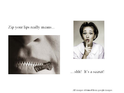 English 101: Help for the literal minded: Zip your lips!