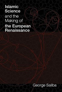 George Saliba on Islamic Science & European Renaissance ~ Irtiqa
