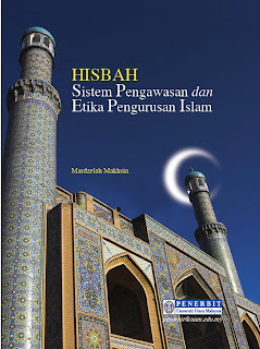 Lembah Buku: HISBAH SISTEM PENGAWASAN DAN ETIKA PENGURUSAN ISLAM