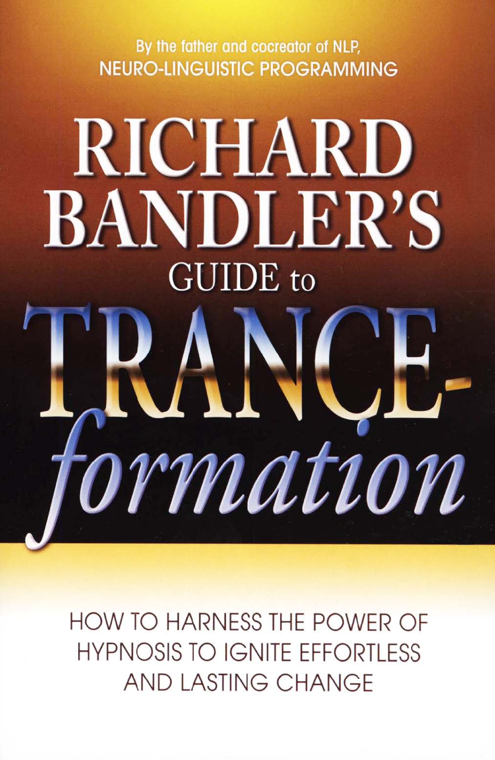 OCCULT BOOKS: Richard Bandler - Guide to Trance-formation: How to ...