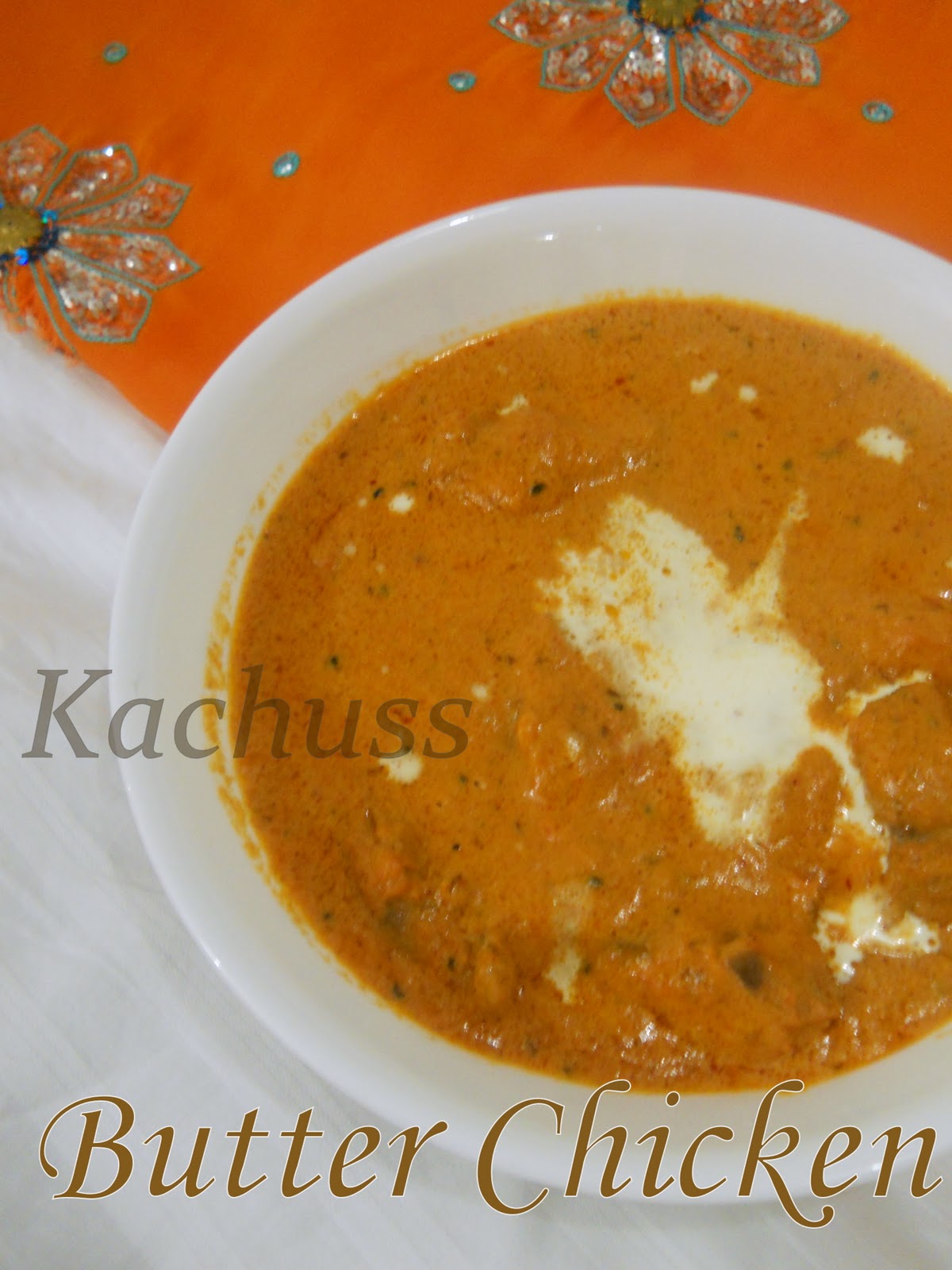 Kachuss Delights: Butter Chicken (The best)
