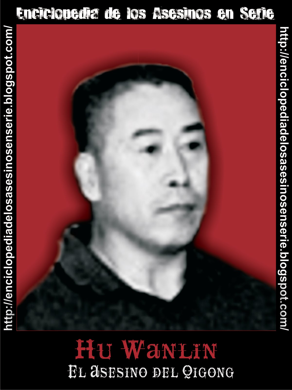 Enciclopedia de los Asesinos en Serie: HU WANLIN "EL ASESINO DEL QIGONG ...