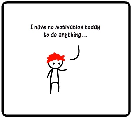 Just 1 Random Guy: No motivation today...